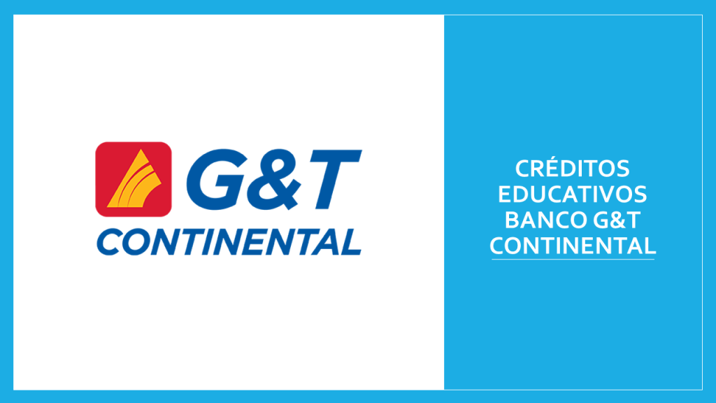 GUATEMALA – CREDITO ESTUDIANTIL BANCO G&T CONTINENTAL – Indesgua
