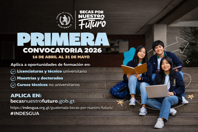 GUATEMALA – BECAS POR NUESTRO FUTURO (1ª. Convocatoria 2026) – Indesgua
